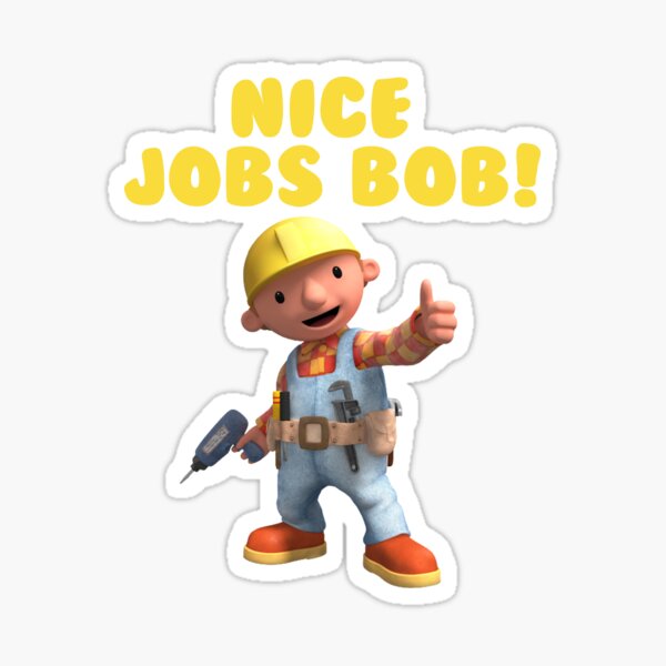" Bob The Builder Amazing Engineer Nice Jobs" Sticker for Sale by ...