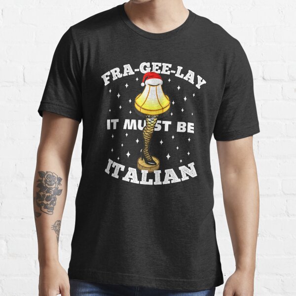 "A Christmas Story Fragile, Christmas Leg Lamp, FRA-GEE-LAY" T-shirt ...