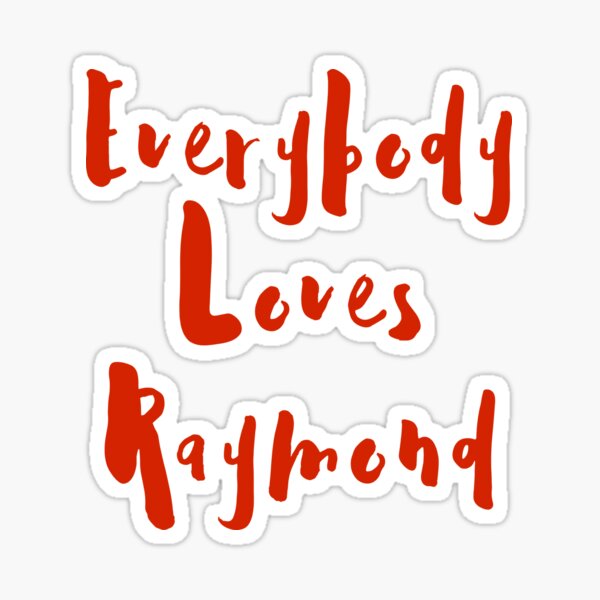 "everybody loves raymond " Sticker for Sale by COSDESIGNS | Redbubble