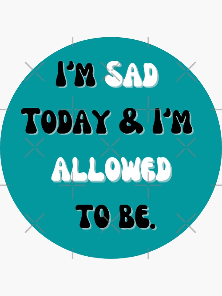 "Sad and allowed to be. Funky Vibe. Blue/Black/White." Sticker for Sale ...