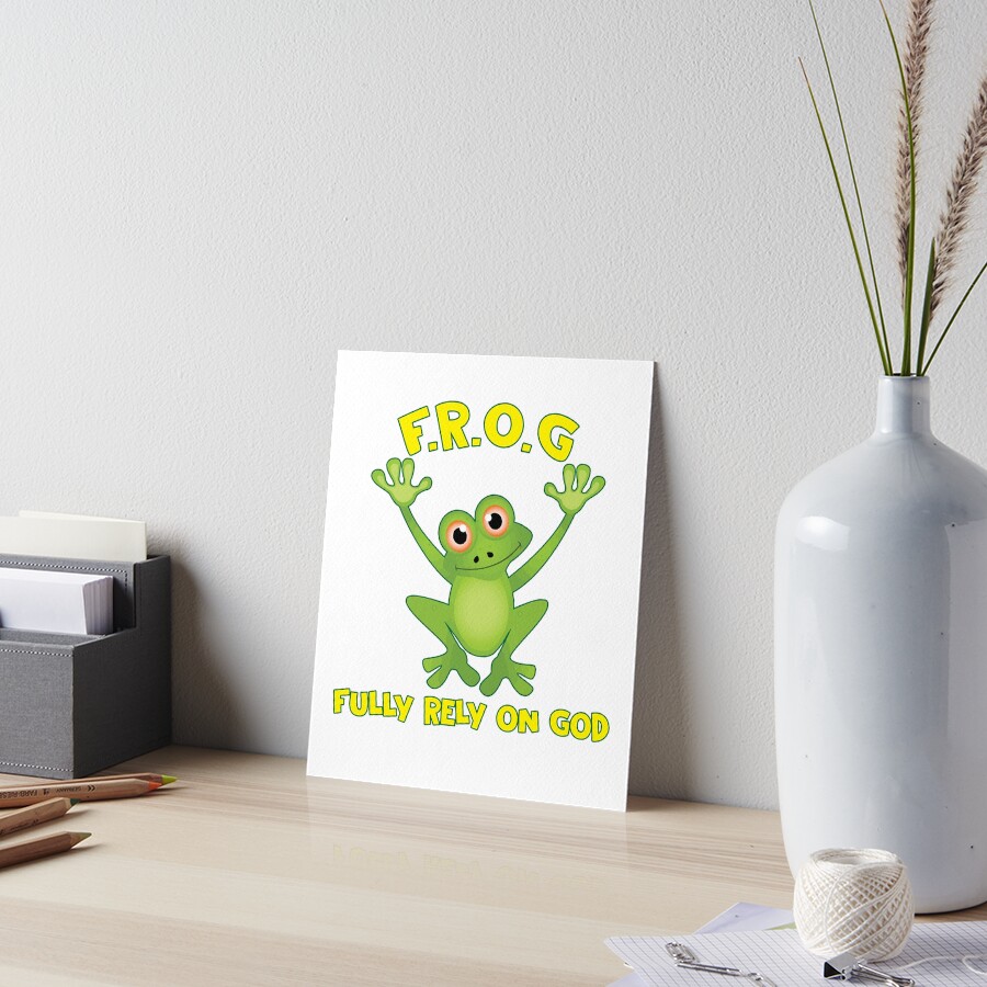 "FROG Fully Rely On God Christianity Gift" Art Board Print for Sale by ...