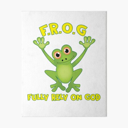 "FROG Fully Rely On God Christianity Gift" Art Board Print for Sale by ...