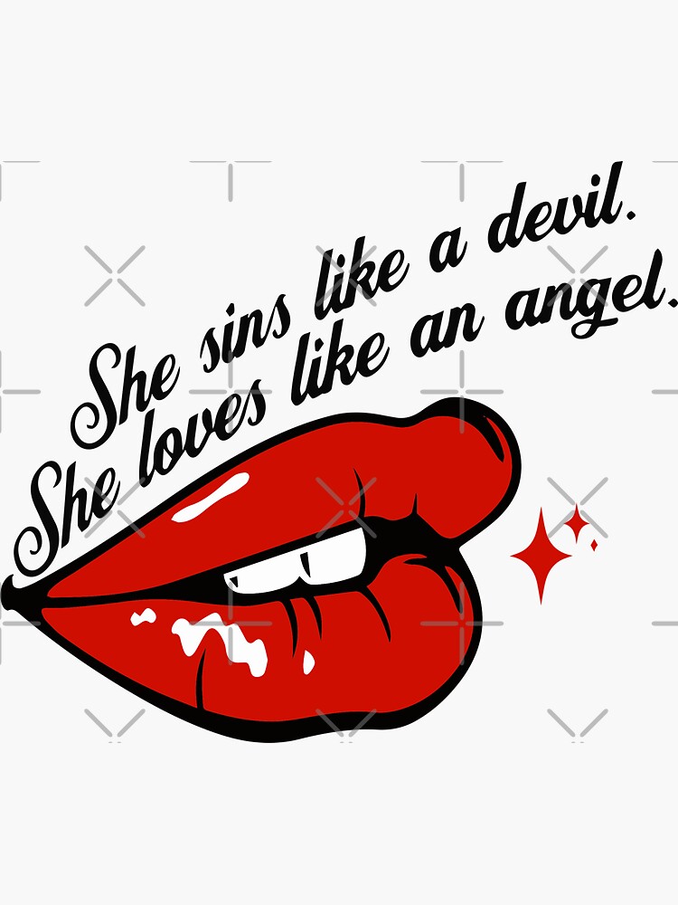 "She sins like a devil. She loves like an angel" Sticker for Sale by ...