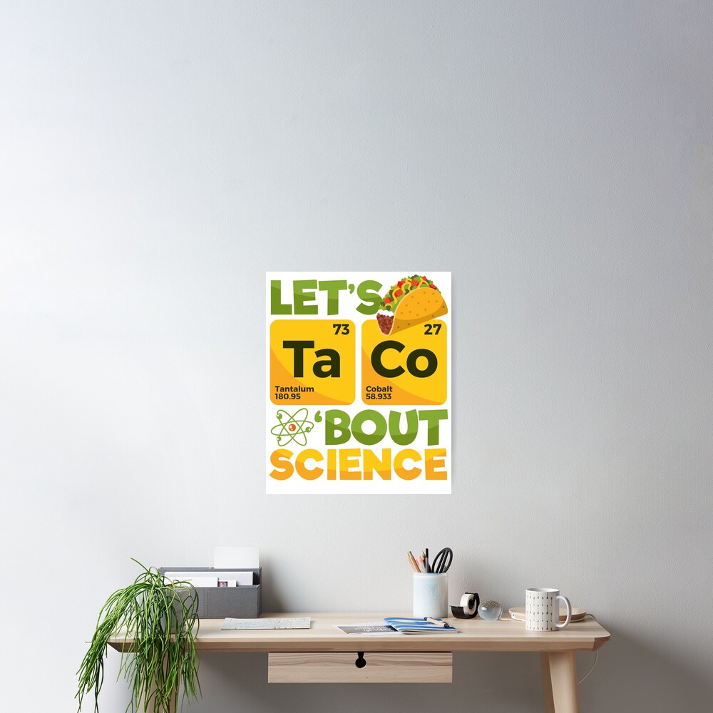 "Let's Taco 'Bout Science" Poster by lsrclothing | Redbubble