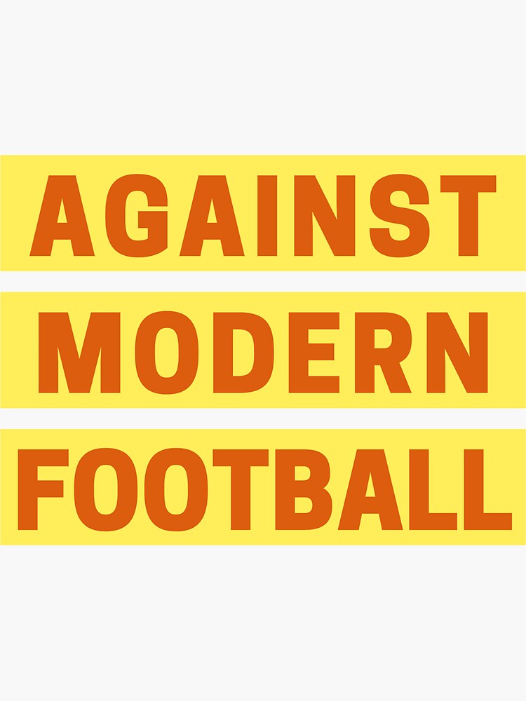 "Against Modern Football " Sticker for Sale by MagicFootball | Redbubble