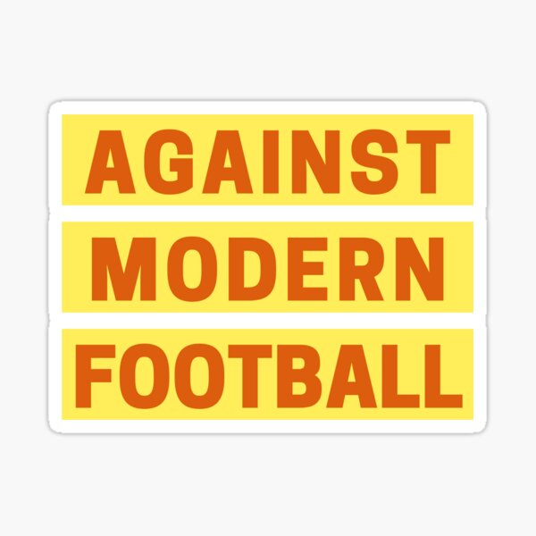 "Against Modern Football " Sticker for Sale by MagicFootball | Redbubble