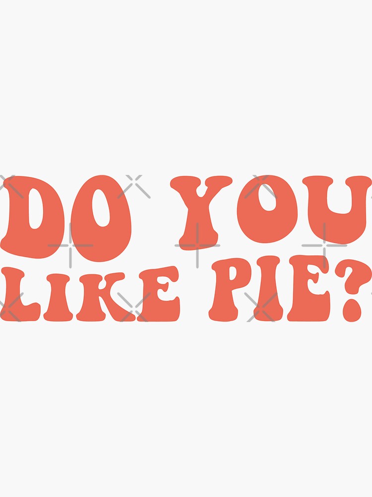 "Do You Like Pie? - Abbott Elementary" Sticker for Sale by DesignByKaybi | Redbubble