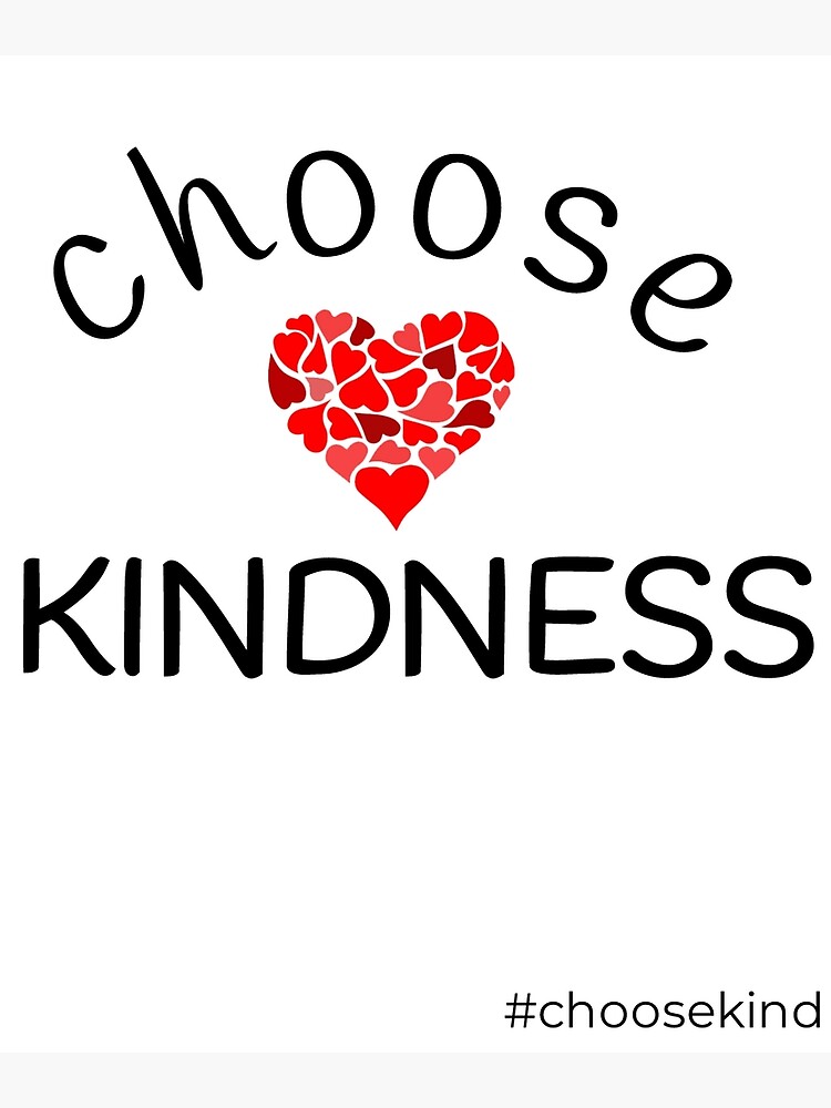 " Choose Kindness Shirt Anti-Bullying Heart T-shirt" Poster by ...