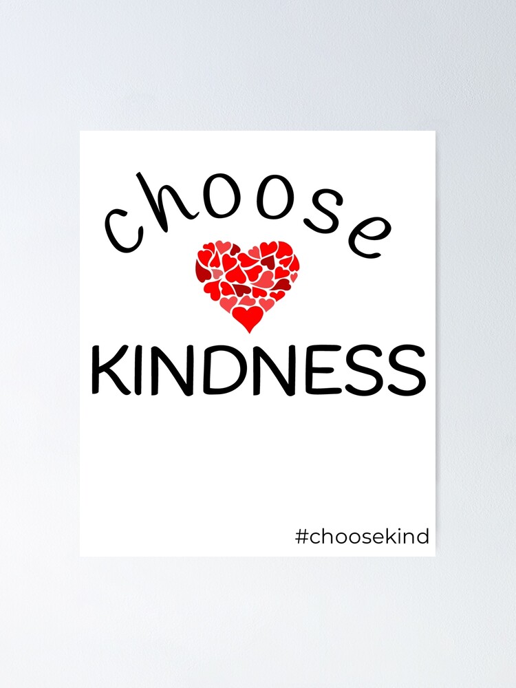 " Choose Kindness Shirt Anti-Bullying Heart T-shirt" Poster by ...