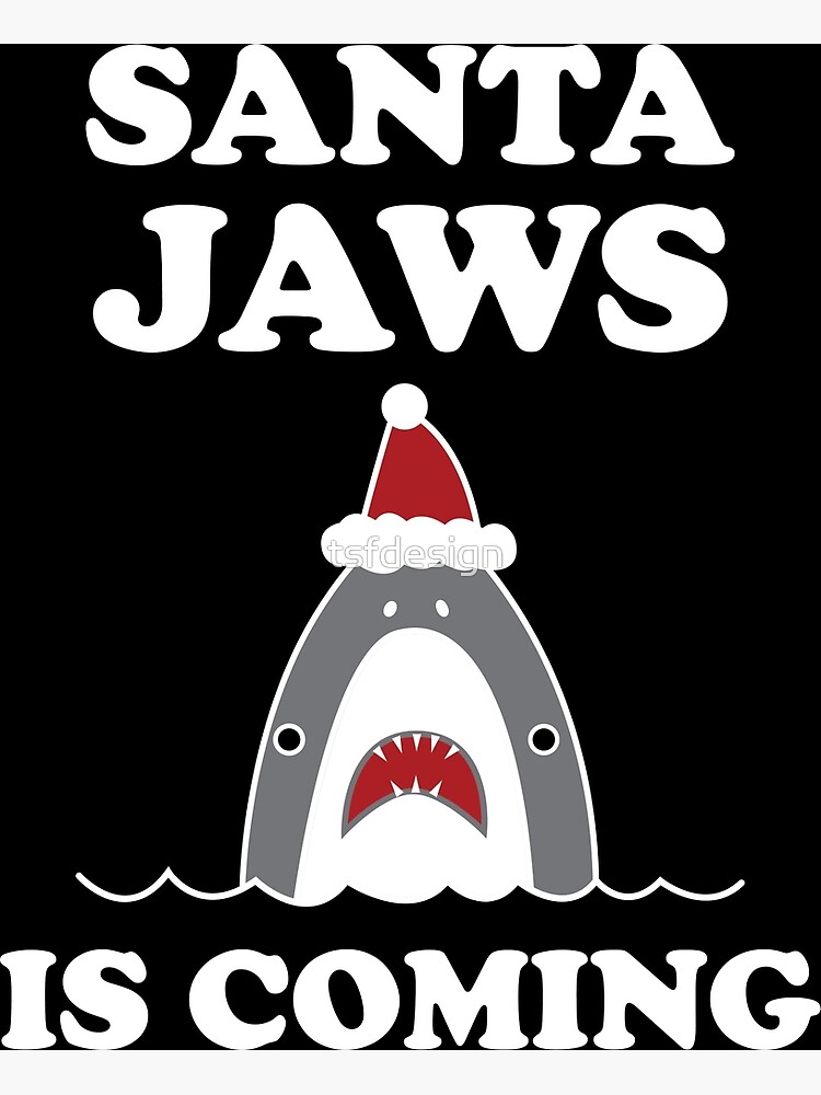 "Santa Jaws Is Coming" Poster for Sale by tsfdesign | Redbubble