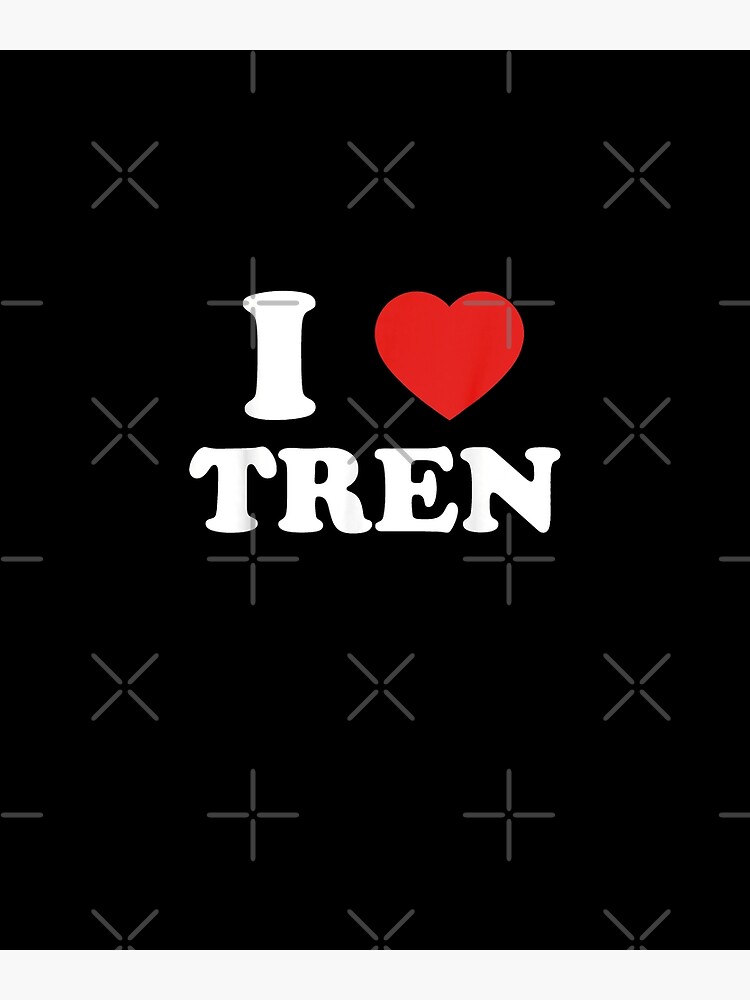 " I Love Tren I Heart Tren Bodybuilder" Poster for Sale by Lookgoodart ...