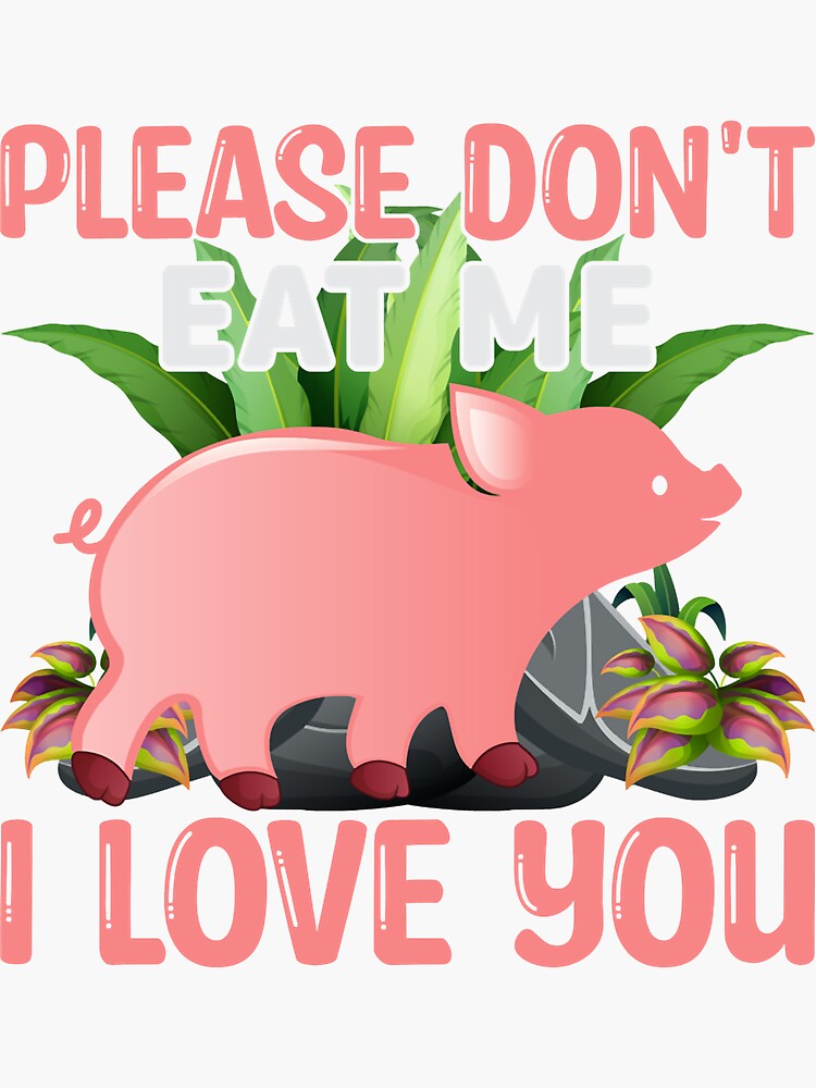"Please Dont eat me I love you" Sticker for Sale by Shelightning ...