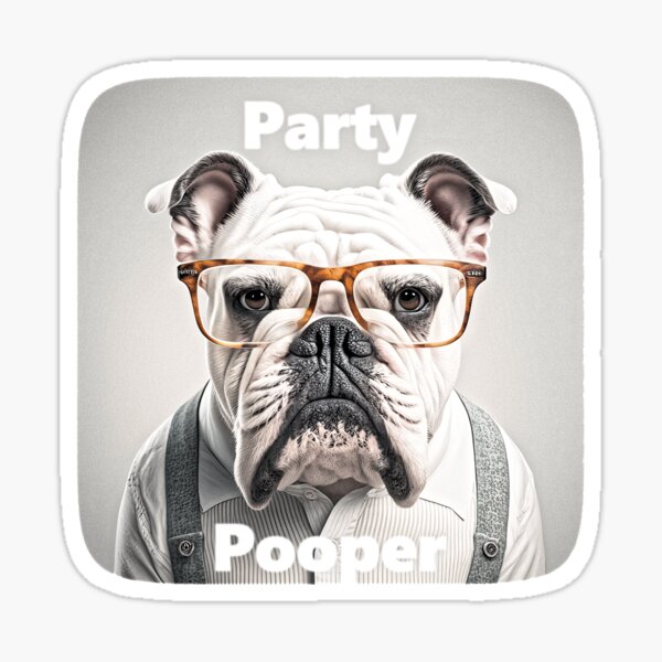 "Party Pooper - Bulldog" Sticker for Sale by zoomzoomies | Redbubble