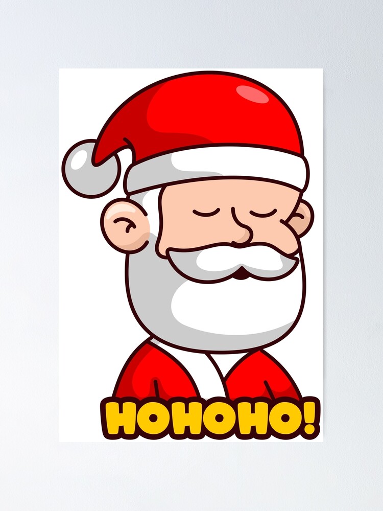 "HOHOHO Christmas Santa Claus" Poster for Sale by taufikrizkyy | Redbubble