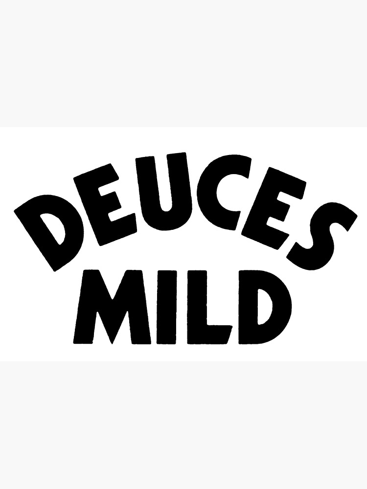 "DEUCES MILD LOGO" Poster for Sale by DuecesMild | Redbubble