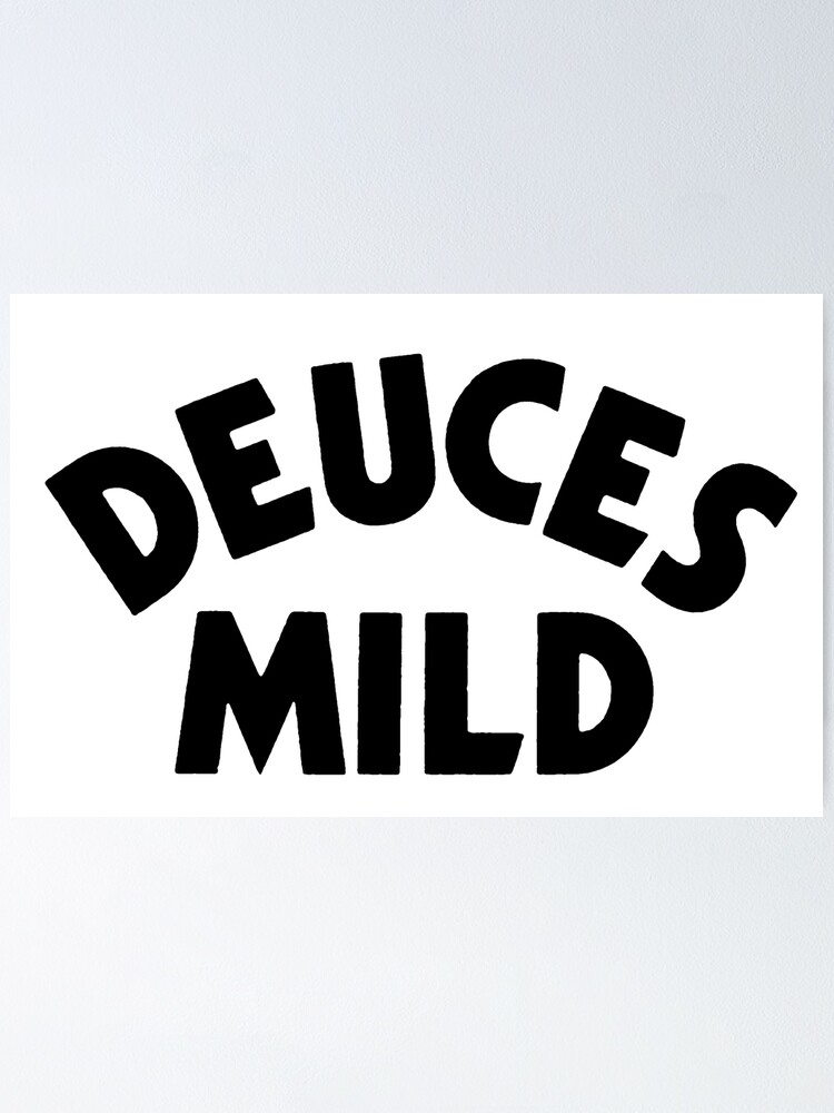 "DEUCES MILD LOGO" Poster for Sale by DuecesMild | Redbubble