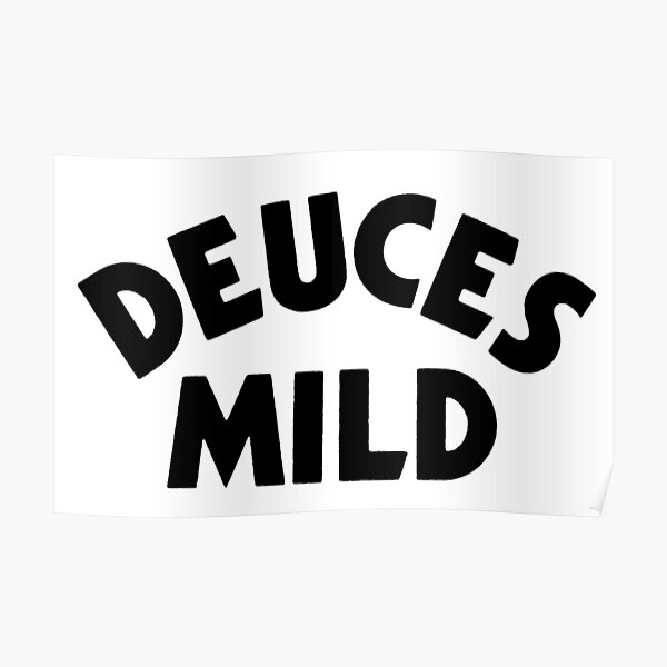 "DEUCES MILD LOGO" Poster for Sale by DuecesMild | Redbubble