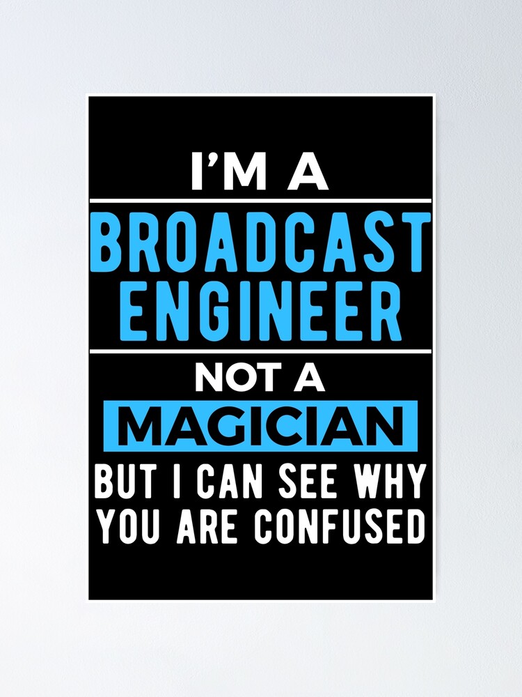 "Broadcast Engineer Joke" Poster for Sale by NestaReign | Redbubble