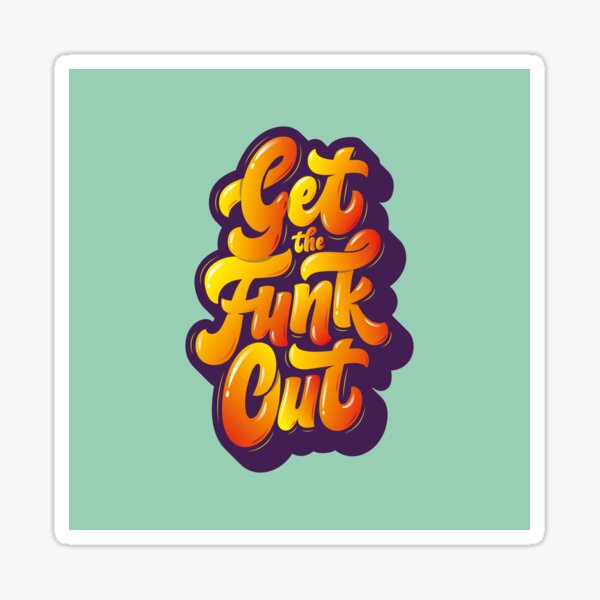"Get the Funk Out" Sticker for Sale by manuelrosin | Redbubble