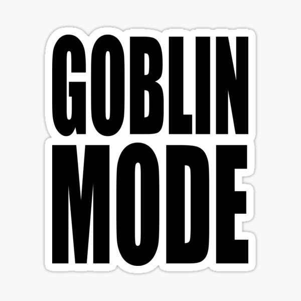 "GOBLIN MODE Bold Funny Design" Sticker for Sale by PuddleMart | Redbubble