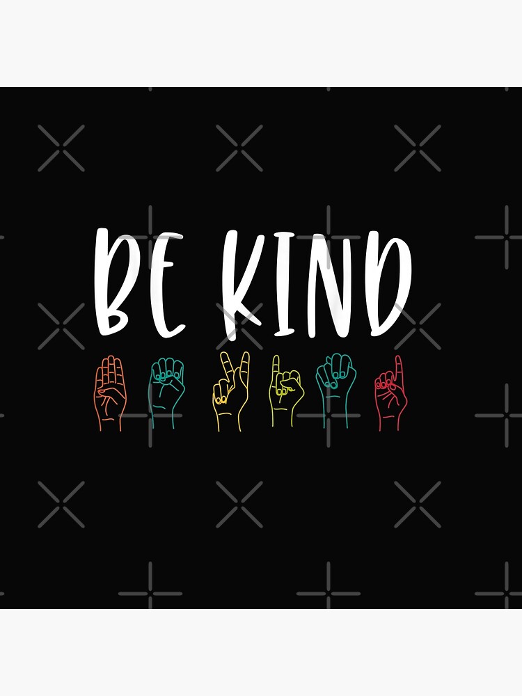 "SIGN LANGUAGE BE KIND " Poster for Sale by khnifssa | Redbubble
