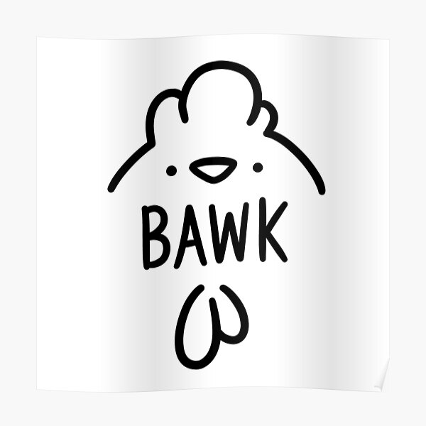 "bawk bawk chicken" Poster for Sale by NauticalSorbet | Redbubble