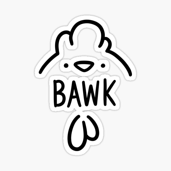 "bawk bawk chicken" Sticker for Sale by NauticalSorbet | Redbubble