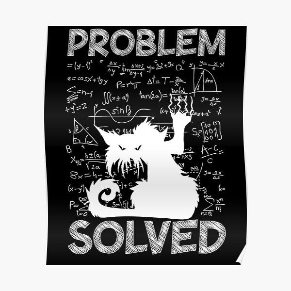 "Problem Solved Math Student Homework Math" Poster for Sale by GCFULLA ...