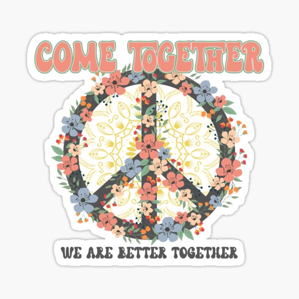"Come together we are better together" Sticker for Sale by ...
