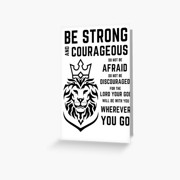 "Lion of Judah - Be Strong and Courageous" Greeting Card for Sale by ...