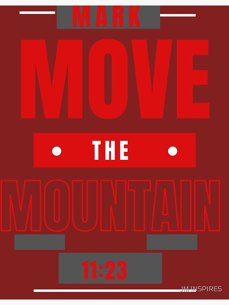 "Mountain Mover; Mark 11:23 4" Poster for Sale by Jojamisiekaba | Redbubble