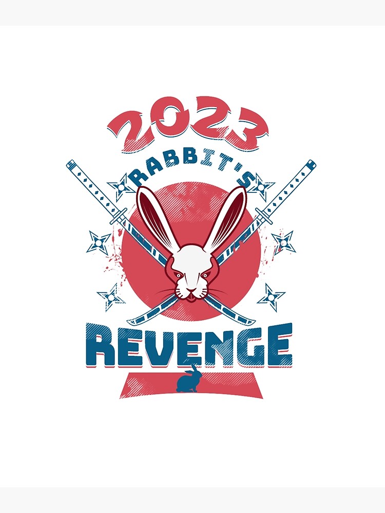 "Year Of The Rabbit! The Rabbits Revenge!" Poster for Sale by ...
