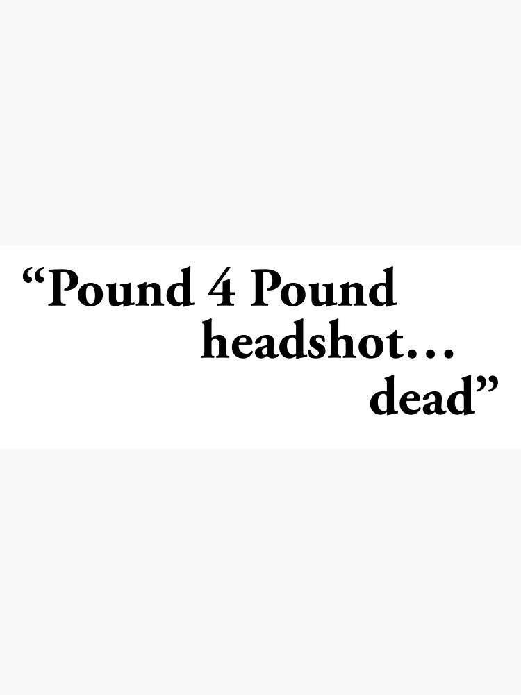 "Pound 4 Pound Headshot Dead Leon Edwards Quote" Sticker for Sale by ...