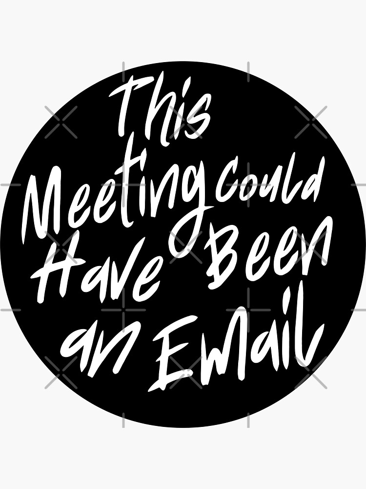 "This Meeting Could Have Been An Email - Funny Sarcastic Quote ...