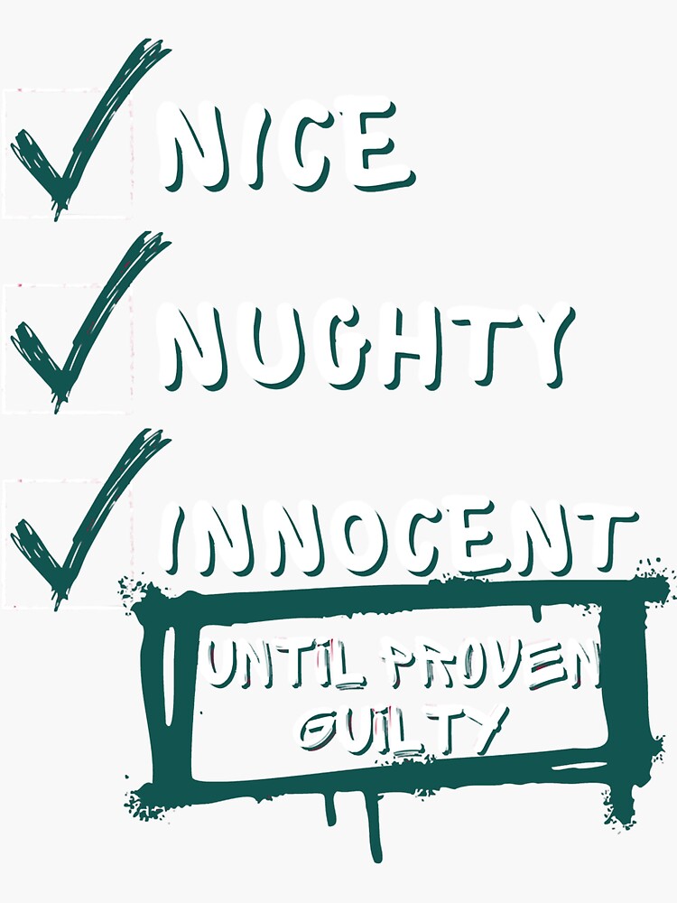 "Jd kirk Nice Naughty Innocent Until Proven Guilty " Sticker for Sale ...