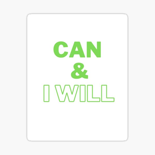 "can and i will" Sticker for Sale by TABITAland | Redbubble