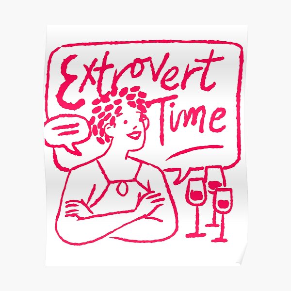 "extrovert time" Poster for Sale by 360files | Redbubble