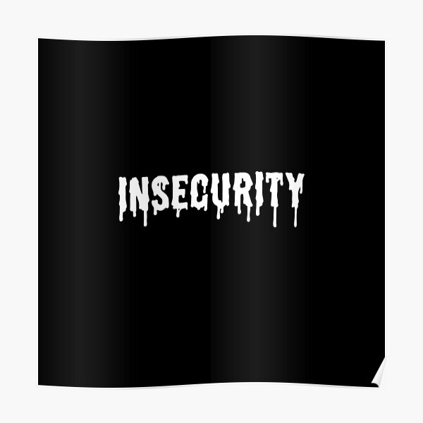 "INSECURITY" Poster for Sale by war498 | Redbubble