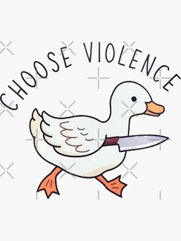 "I Choose Violence Duck Sticker, Duck Sticker" Sticker for Sale by ...
