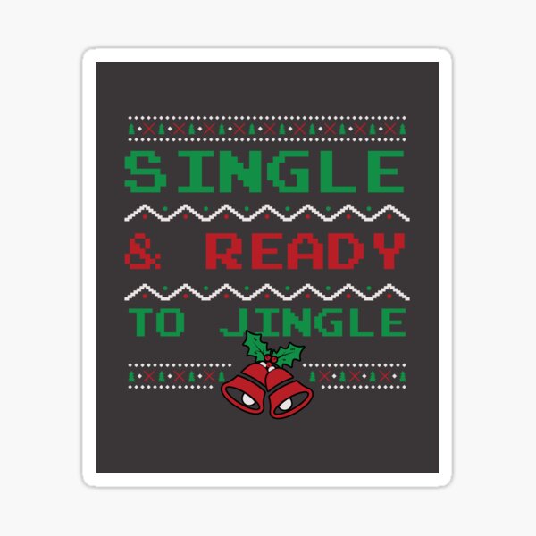 "Single and Ready to Jingle" Sticker for Sale by maximaminima | Redbubble
