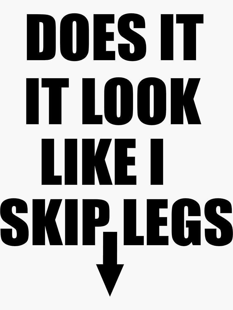 "Does It Look Like I Skip Legs Bodybuilding" Sticker by Kiwi-Tienda2017 ...
