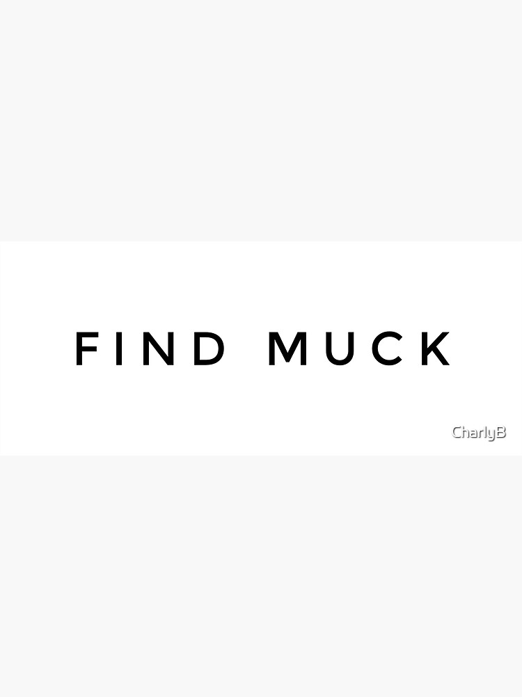 "Find muck" Sticker for Sale by CharlyB | Redbubble