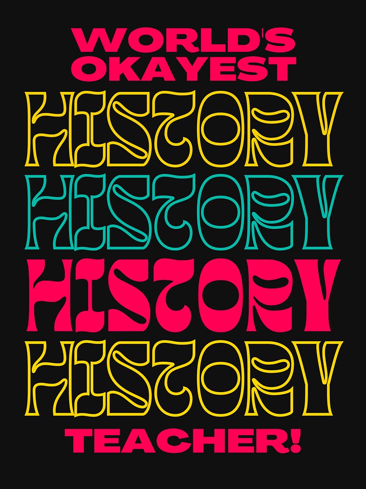 "History Teacher Appreciation" T-shirt for Sale by superteachers ...