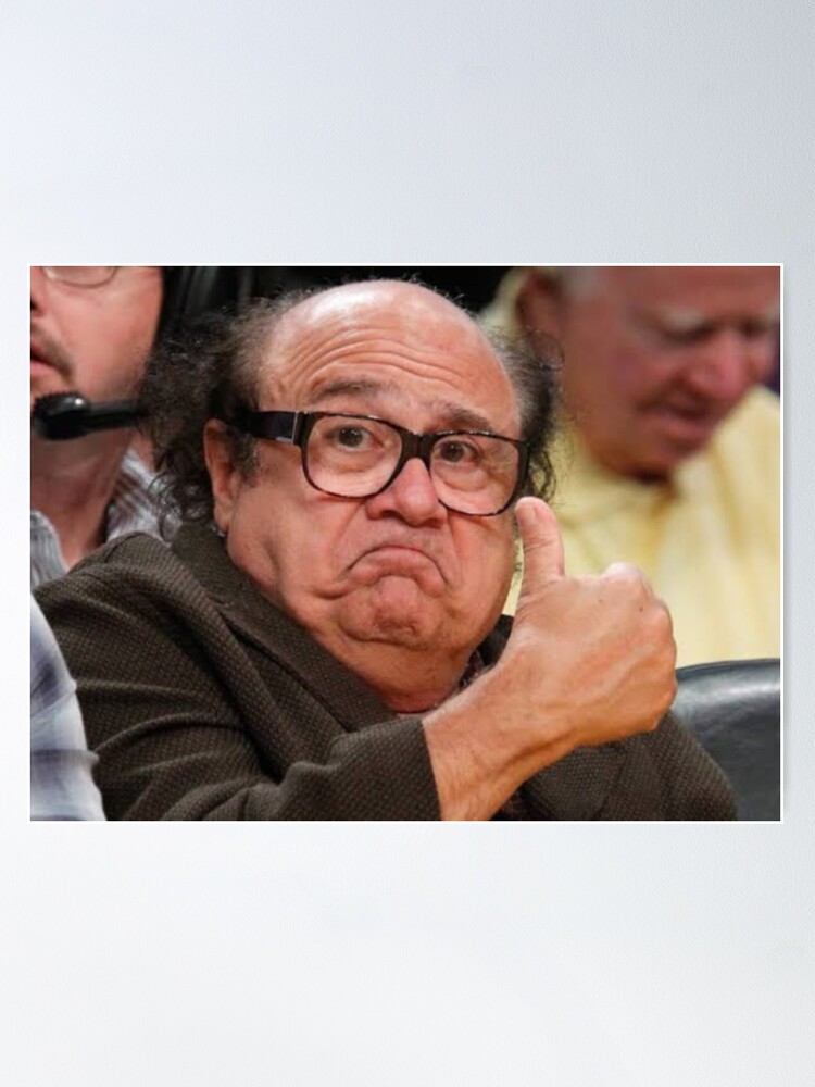 "Danny Devito Approves" Poster for Sale by megtalgearsalad | Redbubble