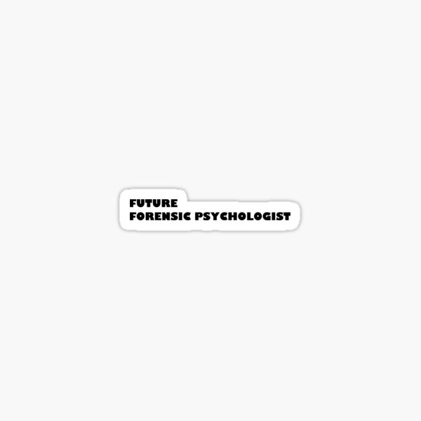 "Future forensic psychologist " Sticker for Sale by Mermaidssparkle ...