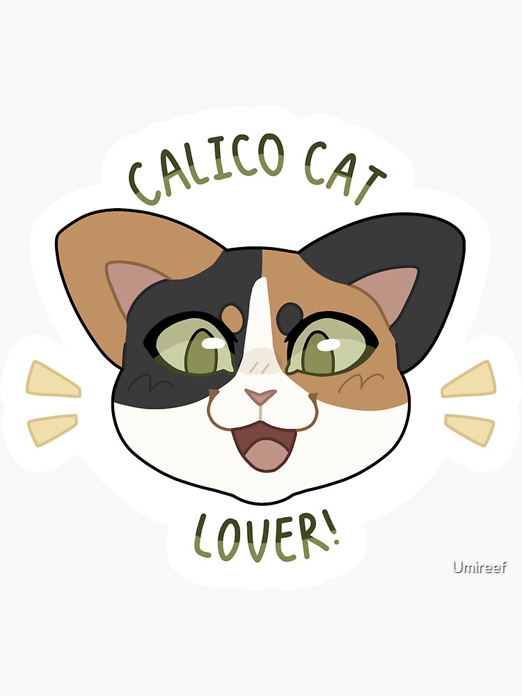 "Calico Cat Lover!" Sticker for Sale by Umireef | Redbubble