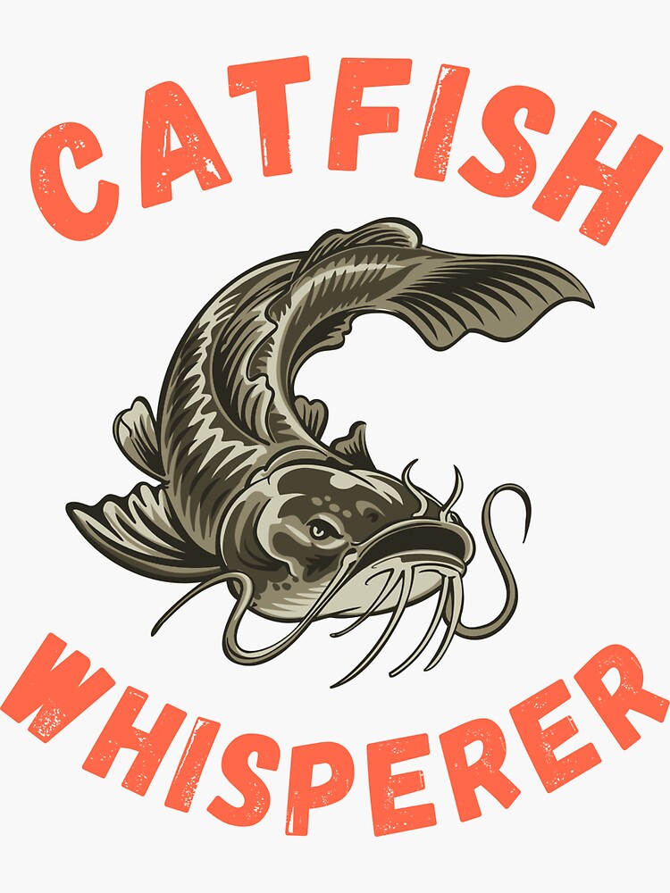 "Catfish Whisperer, Catfishing, Flathead Catfish, Channel Cat" Sticker ...