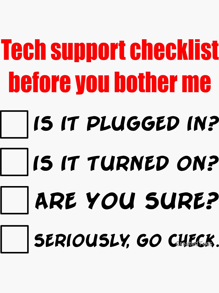 "Funny Tech Support Checklist" Sticker for Sale by CreatedTees | Redbubble