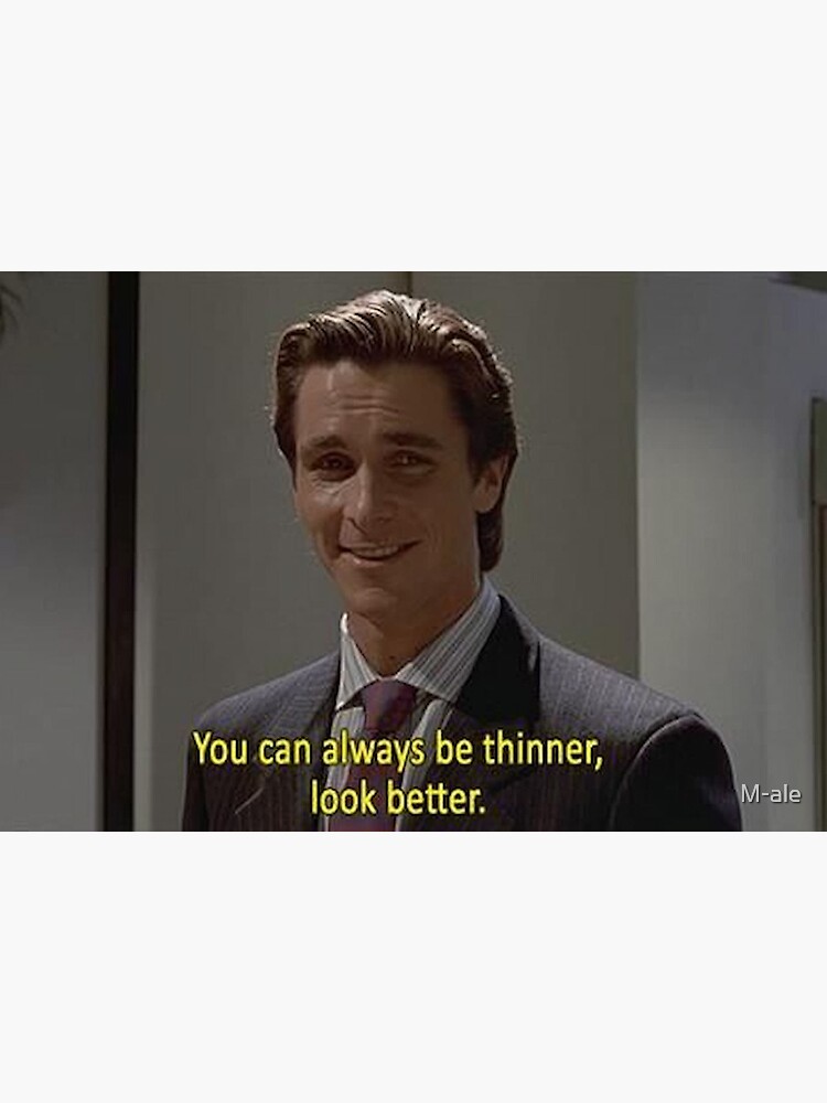 "American Psycho You can always be thinner, look better" Art Board ...