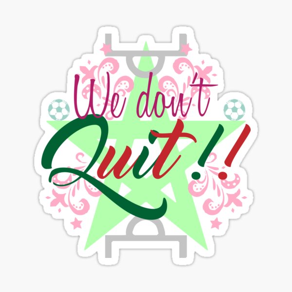 "We don't Quit ! !" Sticker for Sale by Amazigh-i7orran | Redbubble